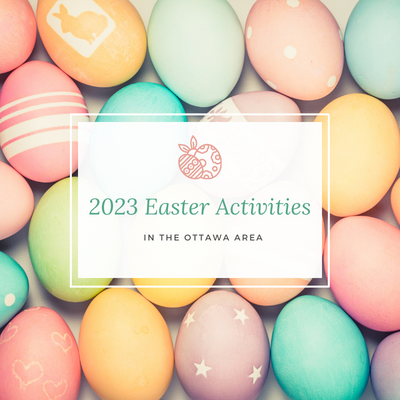 2023 Easter Activities in the Ottawa Area - Joan Smith 2023 Easter ...